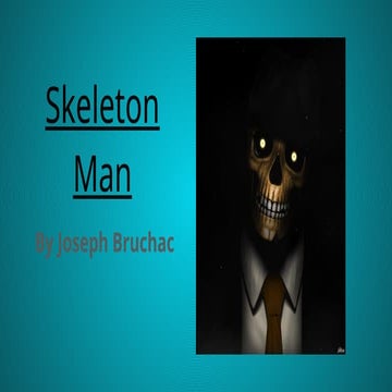 Skeleton Man by Joseph Bruchac Chapters 1-3.pptx