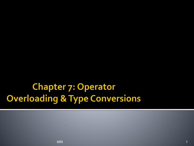 Operator Overloading & Type Conversions | PPTX Operator Overloading & Type Conversions | PPTX