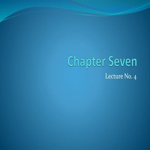 Chapter Seven - lecture 4 | PPTX