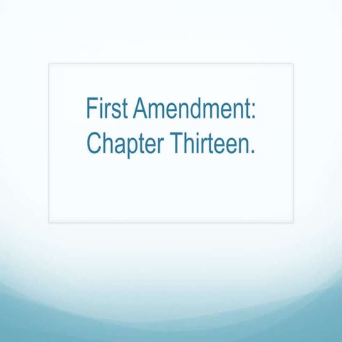 Chapter Thirteen: The First Amendment Explained. | PPT
