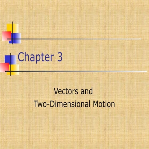 Physics: Motion in Two Dimension, Projectile Motion.ppt
