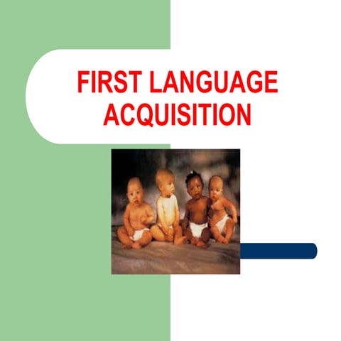 Chapter two -First Language Acquisition -All.ppt