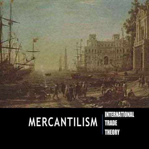 Chapter Two_Mercantilism: In International Trade Theory.pptx