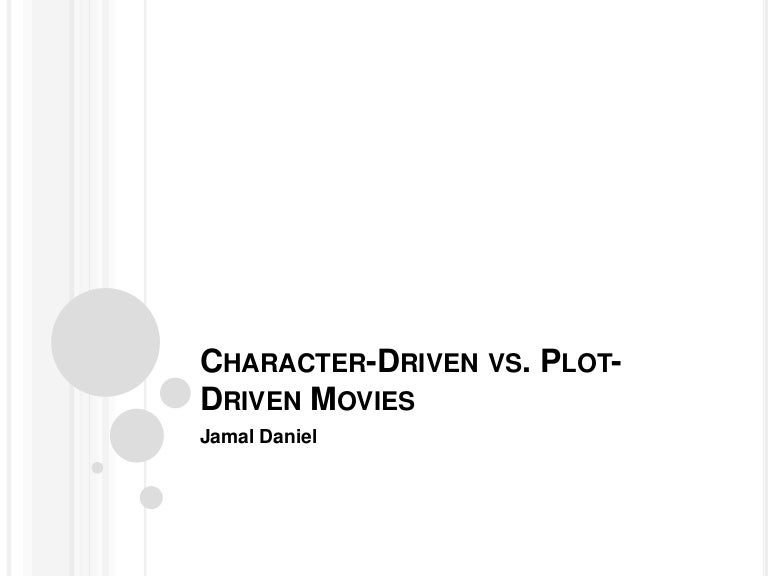 Character Driven Vs Plot Driven Movies character-driven-vs-plot-driven-movies