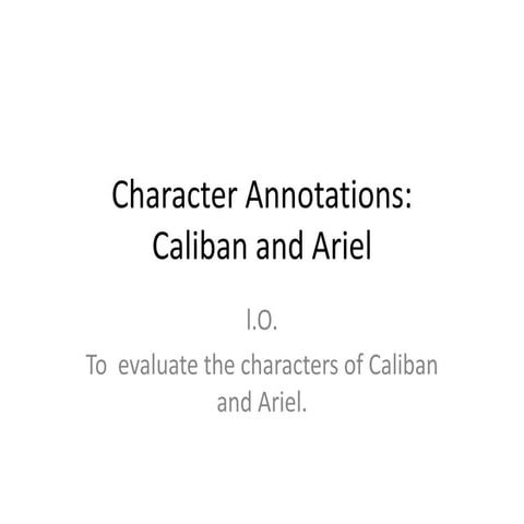 Character Annotations - Caliban and Ariel.pptx