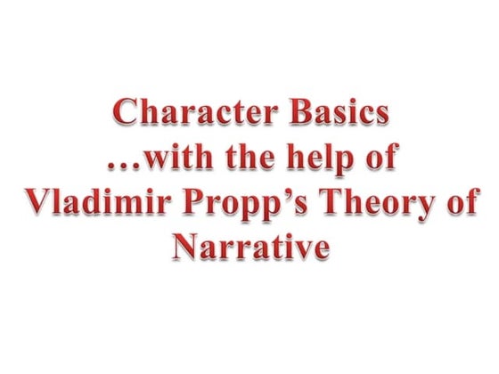 Propp’s character theory in it follows | PPT