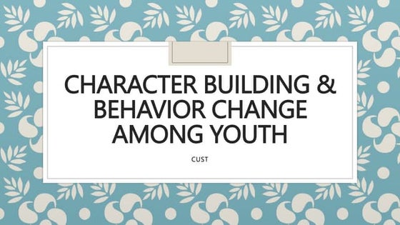 Students character building is nations character building | PPT