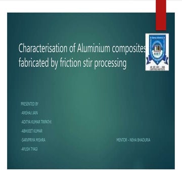 Characterisation of Aluminium composites fabricated by friction stir.pptx