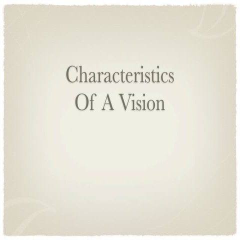 Characteristics Of A Vision | KEY