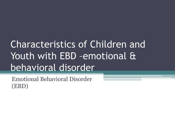 Emotional and Behavioral Disorder | PPTX | Brain and Nervous System ...