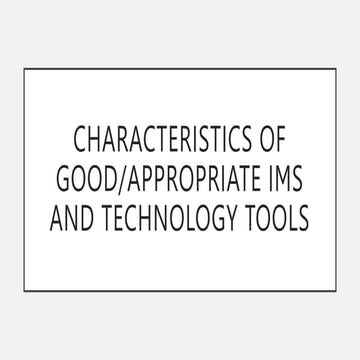 CHARACTERISTICS OF GOOD-APPROPRIATE IMS AND TECH-TOOLS.pptx