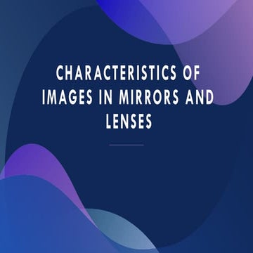 Characteristics Of Images In Mirrors And Lenses.pptx