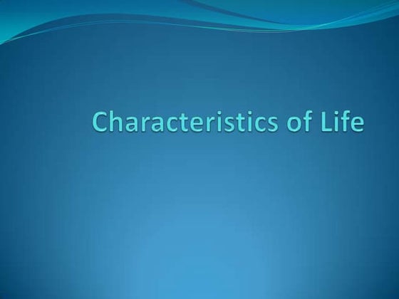 Characteristics of Life | PPT | Genetics | Science