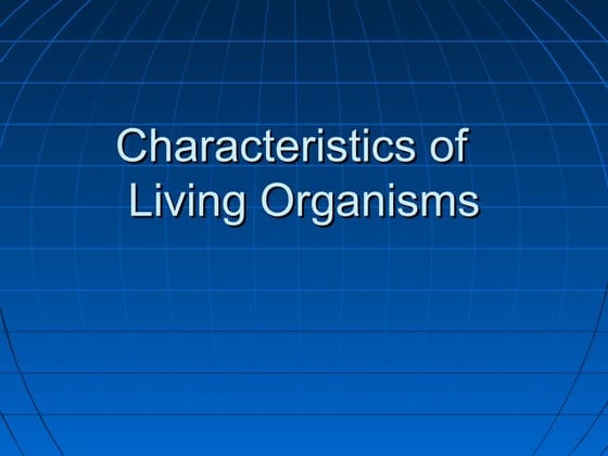 Characteristics of living things | PPT | Biological Sciences | Science