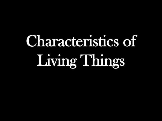 Characteristics of Living Organism | PPT