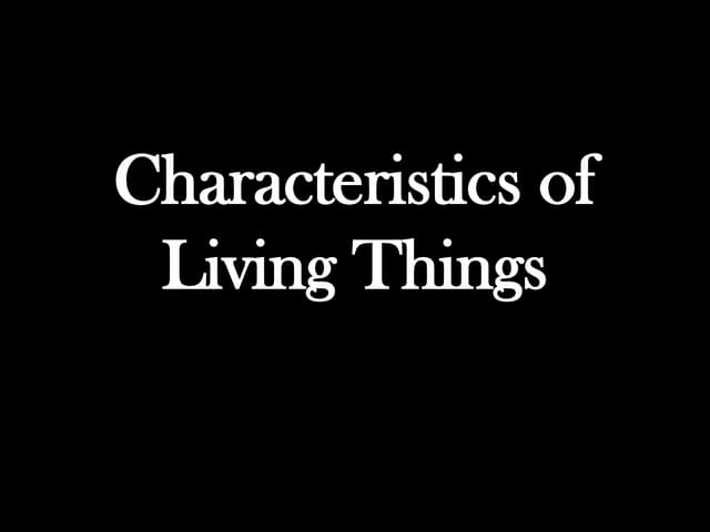 Characteristics of Living Organism | PPT