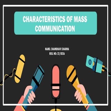 CHARACTERISTICS OF MASS COMMUNICATION SHAMBHAVI.pptx
