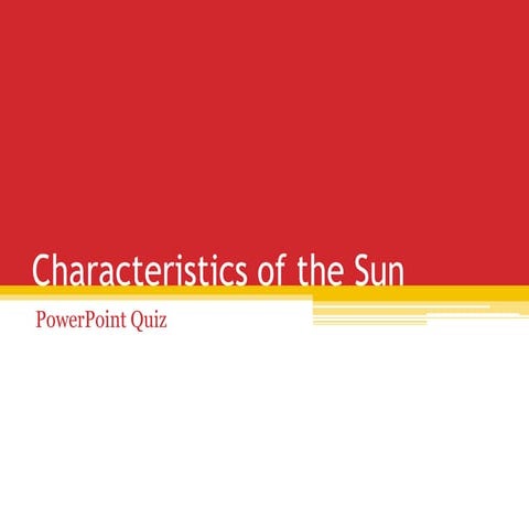 Characteristics of the Sun | PPT