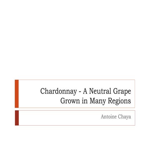 Chardonnay - A Neutral Grape Grown in Many Regions | PPT