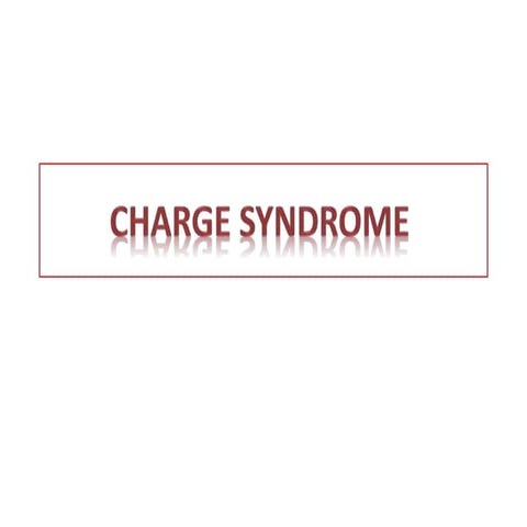 CHARGE SYNDROME.pptx