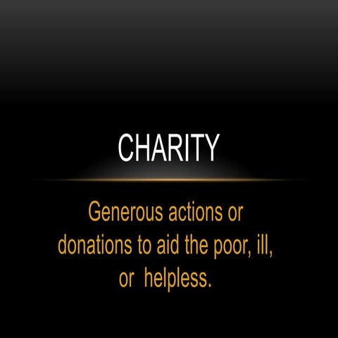 Charity | PPTX | Government Support and Welfare | Financial Assistance