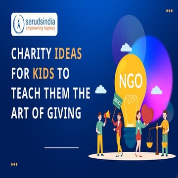 Charity Ideas for Kids to Teach Them the Art of Giving | PPT