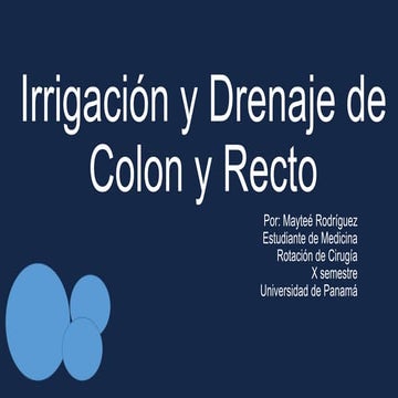 Charla cirugia: Anatomía: Irrigación y drenaje de Colon y Recto | PPTX