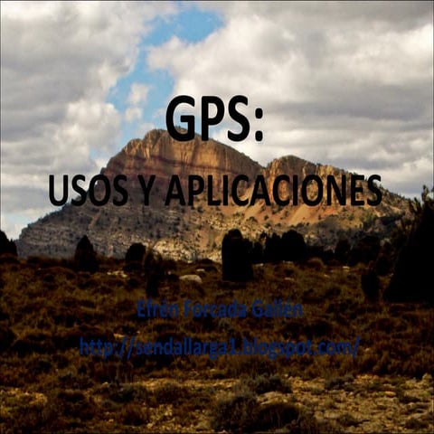 EL GPS: USOS Y APLICACIONES II | PPT