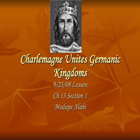 Charlemagne unites germanic kingdoms | PPT