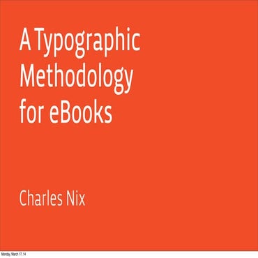 A Typographic Methodology for Ebooks - ebookcraft 2014 - Charles Nix | PDF