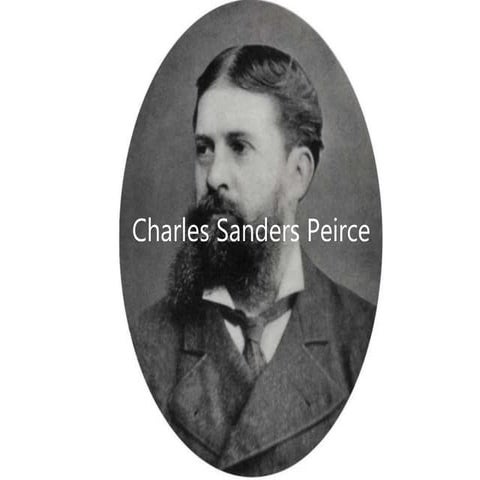 Charles Sanders Peirce Presentation | PPTX