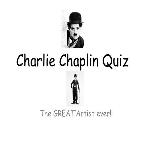 Charlie Chaplin quiz - 2018 | PPT