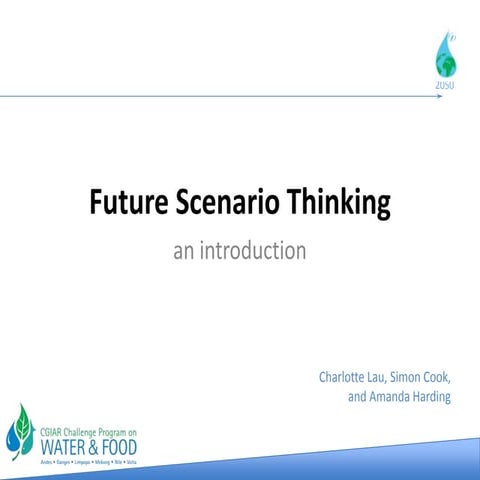 Introduction to Future Scenarios Thinking: Theory and Exercise (CPWF GD ...
