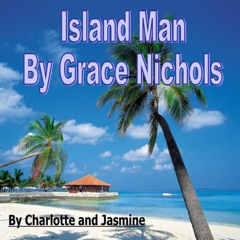 Charlotte and jasmine's island man presentatrion | PPT