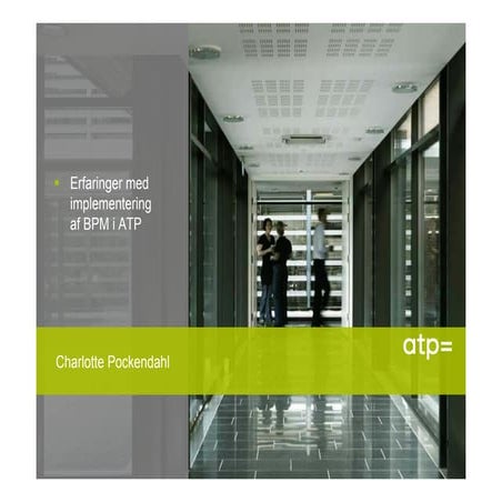 Erfaringer med implementering af BPM i ATP af Charlotte pockendahl ...