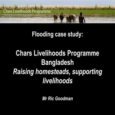 Bangladesh Chars Floods - Raising homesteads, supporting livelihoods | PPTX