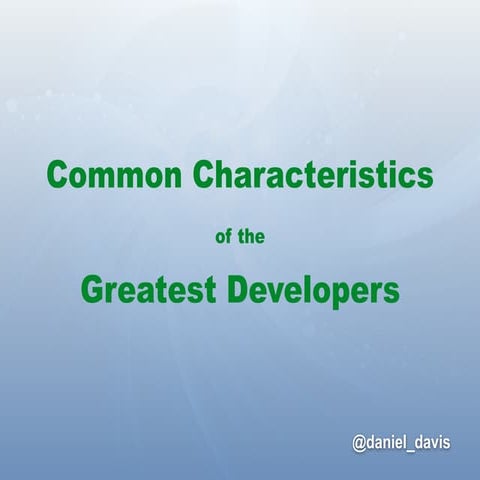 Common Characteristics of the Greatest Developers | PDF | Programming ...