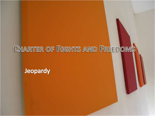 Charter Of Rights And Freedoms Jeopardy Ppt
