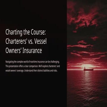 Charting-the-Course-Charterers-vs-Vessel-Owners-Insurance.pptx