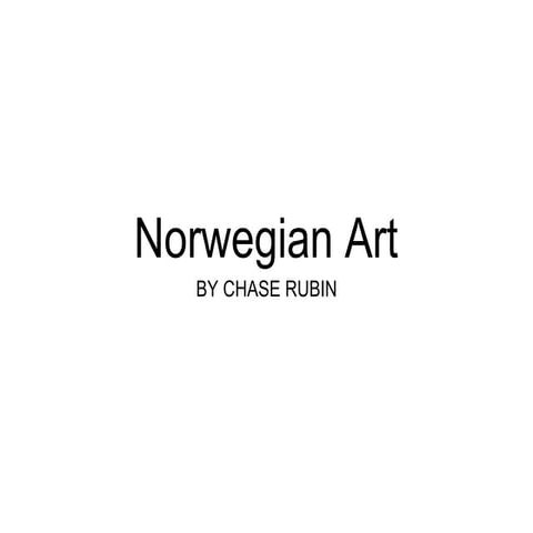 Chase Rubin | Norwegian Art | PPTX