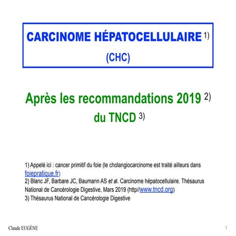 CANCER PRIMITIF DU FOIE (CHC). Après les recommandations 2019 du TNCD ...