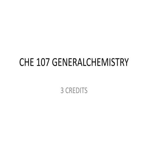 CHE 107 General Chemistry-1.pptx general chemistry | PPTX