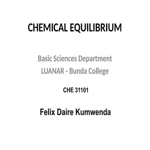 CHE31101 CHEMICAL EQUILIBRIUM pptxrt.pptx | Free Download