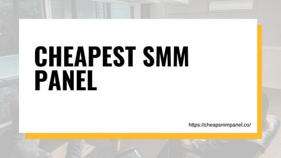SMM Cheap - No. 1 SMM panel in the world | PPT