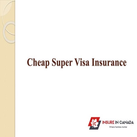 Top 6 Super Visa Insurance Benefits - Gurinder Chahal | PDF