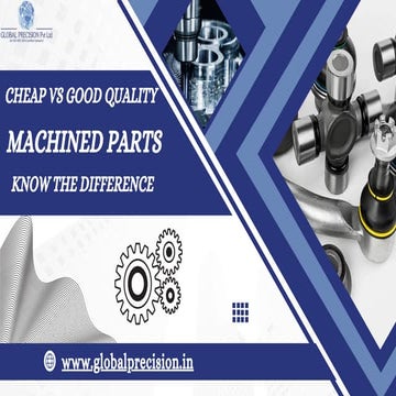 Cheap vs Good Quality Machined Parts Know The Difference.pdf