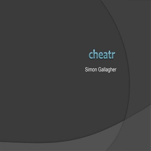 Cheatr | PPTX | Cloud Computing | Internet