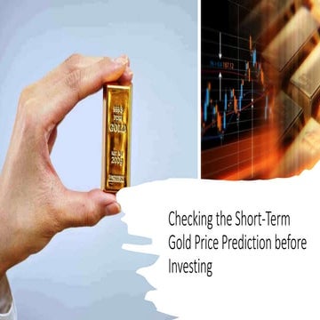 Checking the Short-Term Gold Price Prediction before Investing | PPT