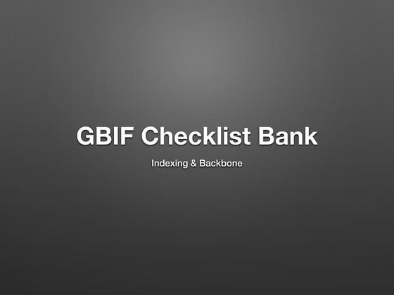 GBIF ChecklistBank and Backbone building | PDF | Biological Sciences | Science