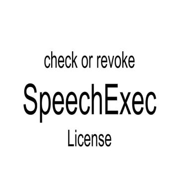 Check or revoke SpeechExec license | PPTX